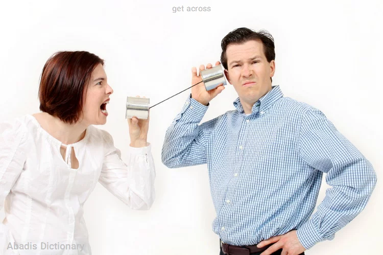 get across - معنی تخصصی در دیکشنری آبادیس