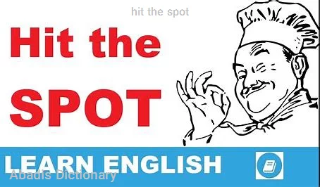 hit the spot - معنی تخصصی در دیکشنری آبادیس