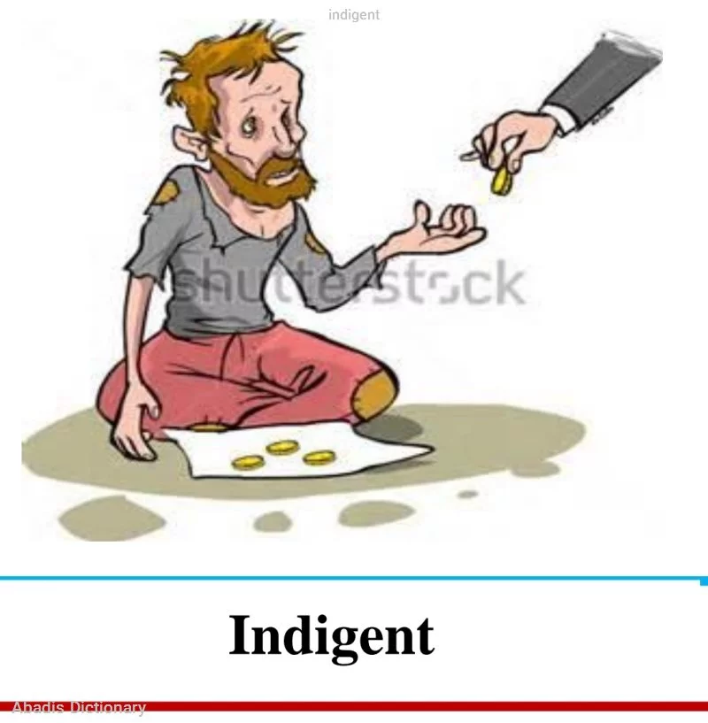 indigent - معنی در دیکشنری آبادیس