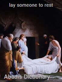 lay someone to rest - معنی تخصصی در دیکشنری آبادیس