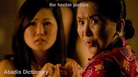 the heebie jeebies - معنی تخصصی در دیکشنری آبادیس