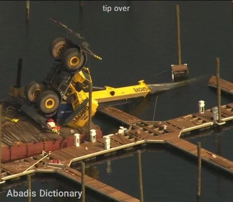 tip over - معنی تخصصی در دیکشنری آبادیس